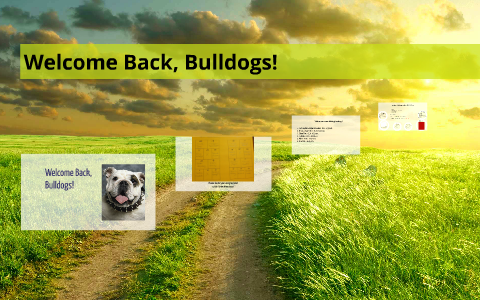Welcome Back, Bulldogs! by Denise DAloia on Prezi