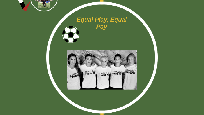 Equal Play, Equal Pay by katherine llanos on Prezi