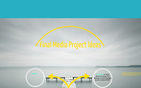 Final Media Production Project Ideas by Edina Toth on Prezi