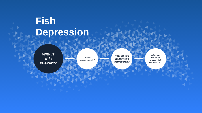Fish depression by Sarah Minneci on Prezi