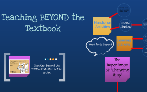 Teaching BEYOND the Textbook by alexis franco on Prezi