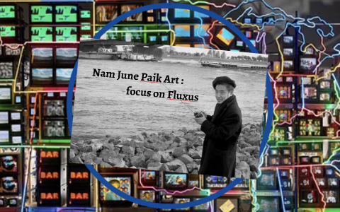Nam June Paik by MOK MIJIN on Prezi