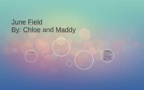 June Field by Maddy Machado on Prezi