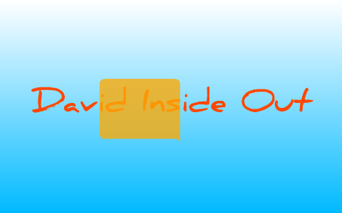 David Inside Out by BreAnna Dean on Prezi
