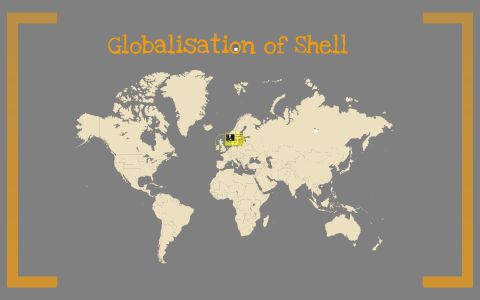 Globalisation of Shell by Jeaimthy te Vijlbraakwissen on Prezi