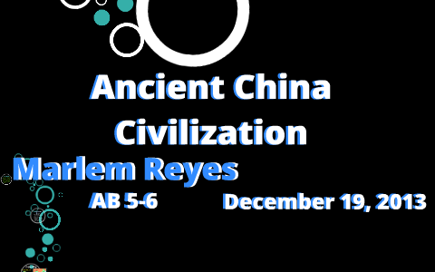 Ancient China Civilization by Marlem Reyes on Prezi