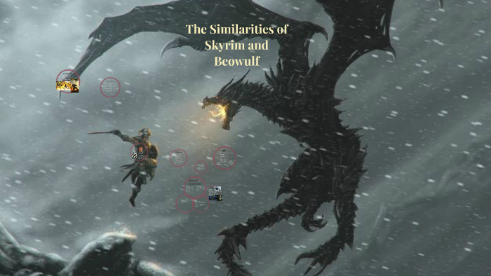 Similarities of Skyrim and Beowulf by taylor burkhart on Prezi