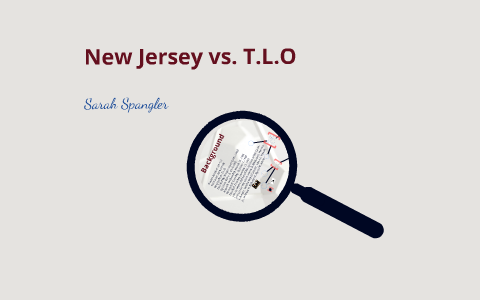 New Jersey vs. T.L.O by Sarah Spangler on Prezi