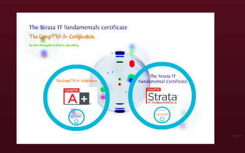 The CompTIA Strata IT Fundamentals certificate by Brian Spradling on Prezi