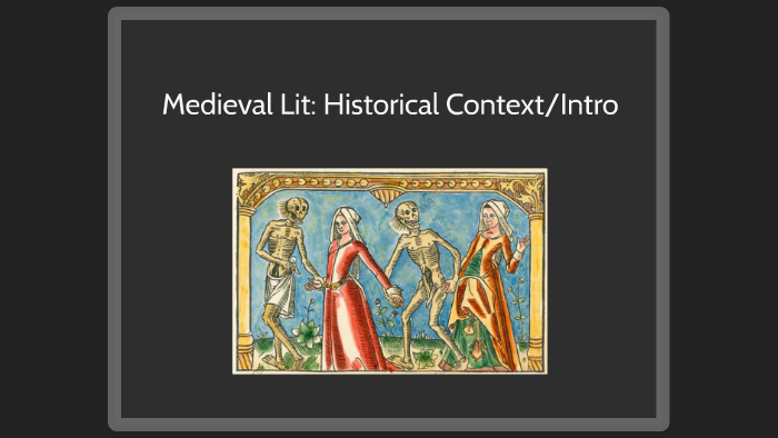 Medieval Lit: Historical Context/Intro by Jon Litten on Prezi