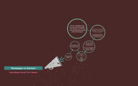 Newspaper vs. Internet by Jessie Musso on Prezi