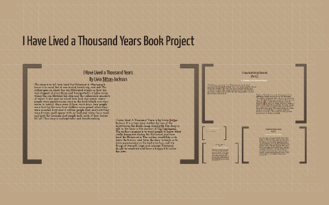 I Have Lived a Thousand Years Book Project by Henry H. on Prezi