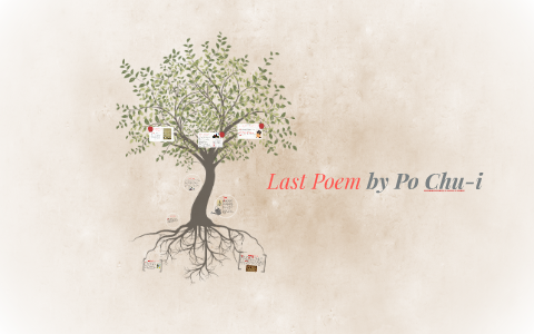 Last Poem by Po Chu by Edward Ayvazian on Prezi