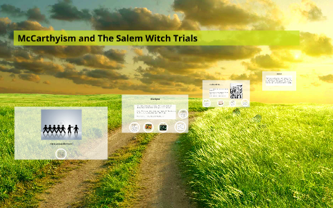 McCarthyism and The Salem Witch Trials by on Prezi