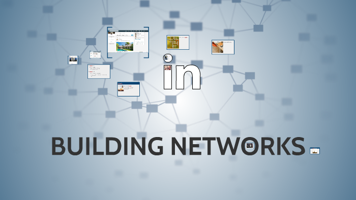 BUILDING NETWORKS by on Prezi