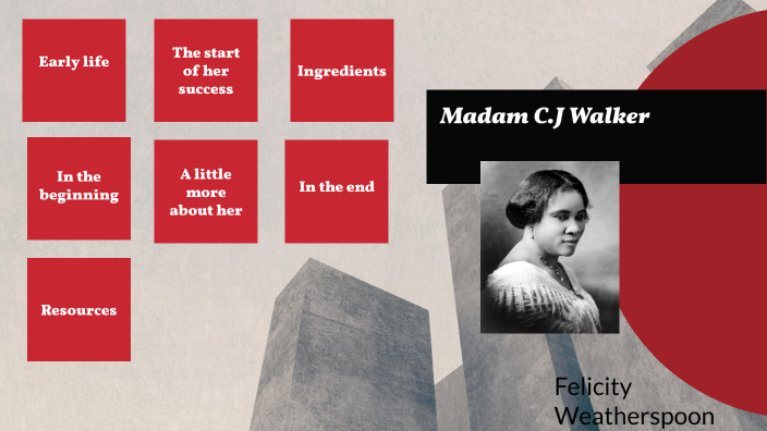 Madam C.J Walker by Felicity Weatherspoon on Prezi
