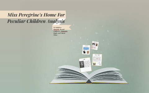 Miss Peregrine's Home For Peculiar Children Analysis by Sapphire ...