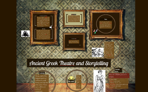 Ancient Greek Theatre and Storytelling by Amy Pretorius on Prezi
