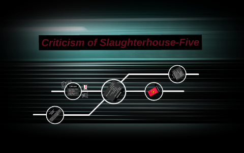 Criticism of Slaughterhouse Five by Melina Balder on Prezi