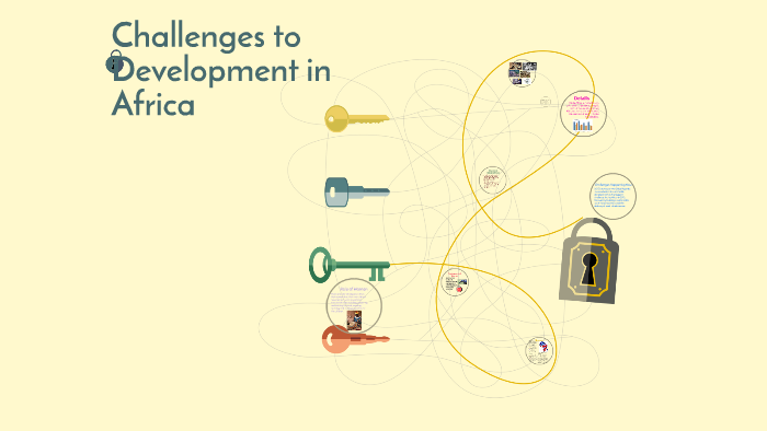 Challenges to Development in Africa by daniella mendoza on Prezi