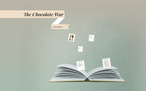 The Chocolate War by lauren quintal on Prezi