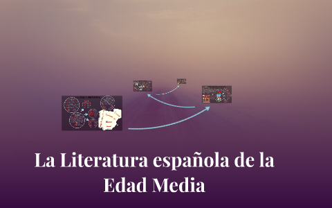 La literatura española de la Edad Media. by Jaime García Dongo on Prezi