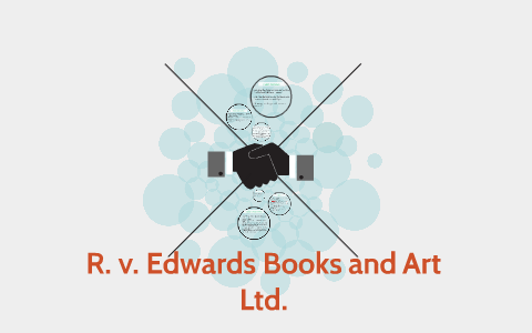 R. v. Edwards Books and Art Ltd. by Paige Warner on Prezi