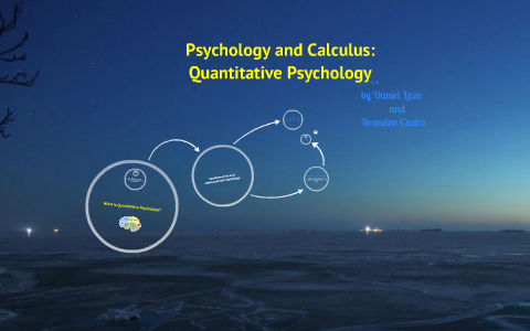 Psychology and Calculus: Quantitative Psychology by Daniel Lazo on Prezi