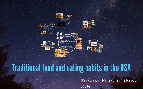 Traditional food and eating habits in the USA by Zuzanko Kristof on Prezi