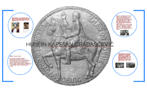 HUSEIN-KAPETAN GRADAŠČEVIĆ by Amila Tihic on Prezi