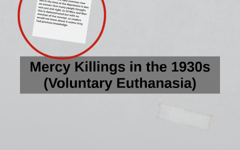 Mercy Killings in the 1930s by Allison Moyers on Prezi
