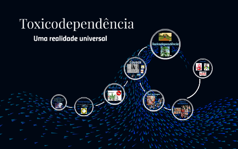 Toxicodependencia by Bezinha Reis on Prezi