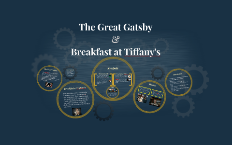 The Great Gatsby vs. Breakfast at Tiffany's by Rosie Arulanandam on Prezi