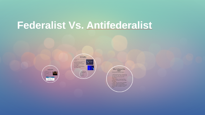 Pros & Cons of Antifederalist and Federalist . by kiriah chane'l on Prezi