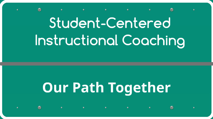 Student-Centered Instructional Coaching by Stephanie abels on Prezi