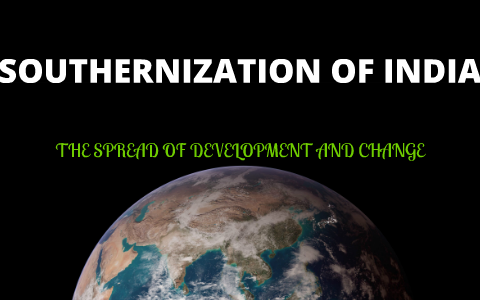 SOUTHERNIZATION OR WESTERNIZATION by Karen Dickinson on Prezi