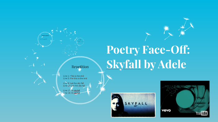 Poetry Face-Off: Skyfall by Adele by Jessie Thompson on Prezi