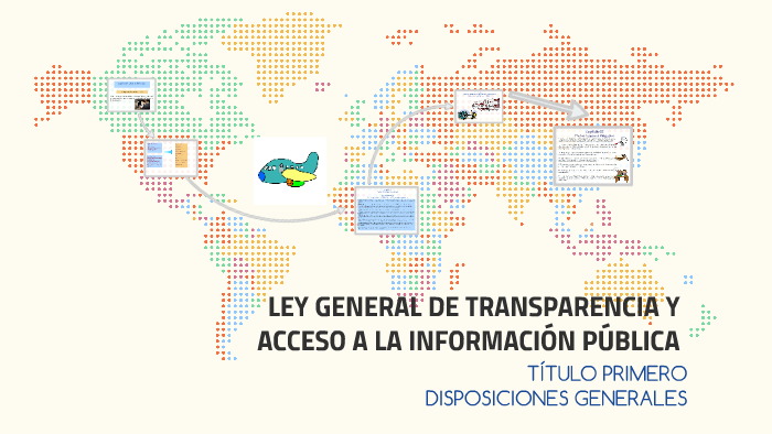 LEY GENERAL DE TRANSPARENCIA Y ACCESO A LA INFORMACIÓN PÚBLI by vicky ...
