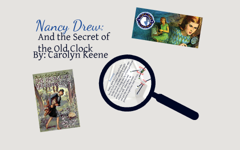 Nancy Drew: and the Secret of the Old Clock by Rachel Peters on Prezi