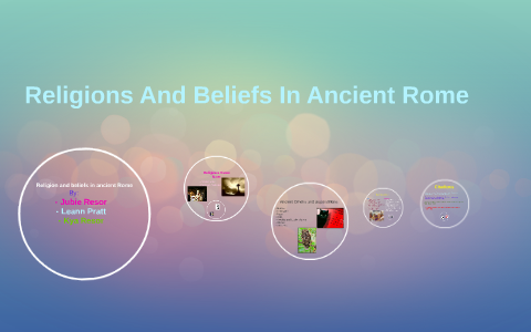 Religion and Beliefs In Ancient Rome by leann pratt on Prezi
