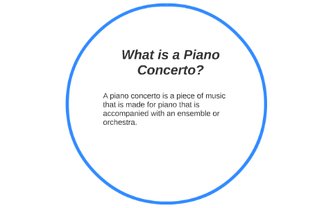 What is a Piano Concerto? by Miranda Sohnrey on Prezi