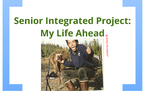 Senior Integrated Project - Expo Writing 12 by Ethan Nussbaum on Prezi