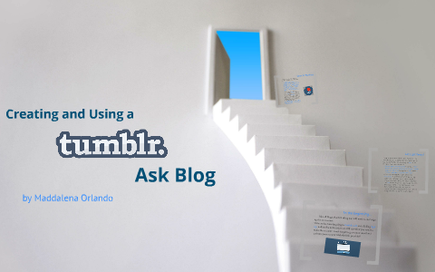 How to Create and Use a Tumblr Askblog by Maddalena Orlando on Prezi