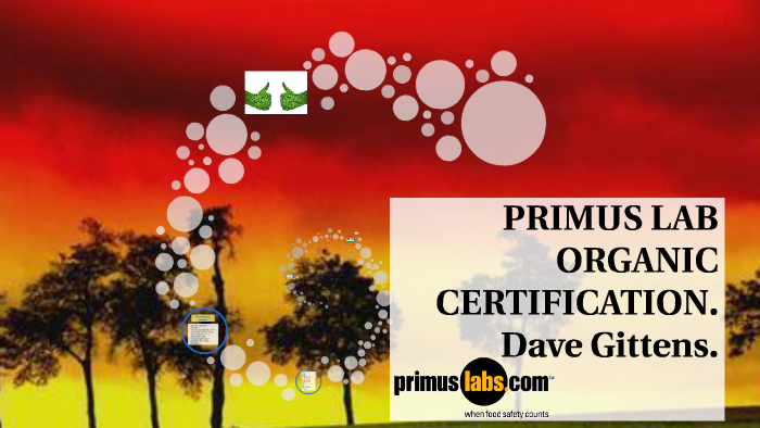 PRIMUS ORGANIC CERTIFICATION by Dave Gittens on Prezi