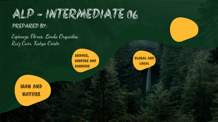 ALP - INTERMEDIATE 06 by Linda Orquidea on Prezi