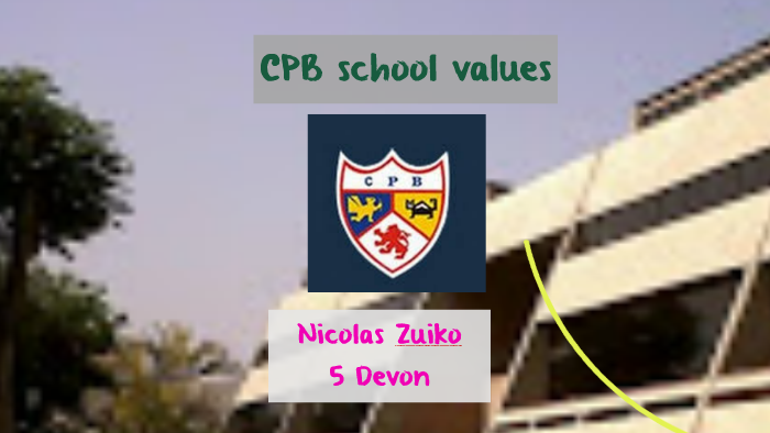 CPB school values by Nicolás Zuiko on Prezi