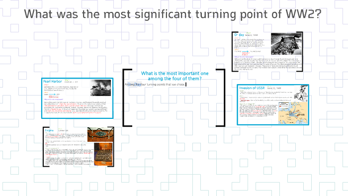 What was the most significant turning point of WW2? by Yujin Choi on Prezi