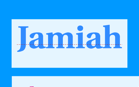 Jamiah by Jamiah debro on Prezi