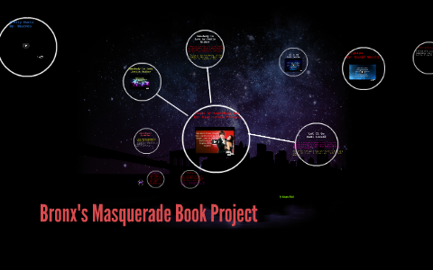 Bronx's Masquerade Book Project by makayla mikell