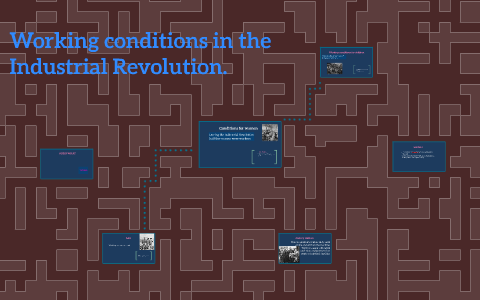 Working conditions in the Industrial Revolution. by Talaya Walker on Prezi